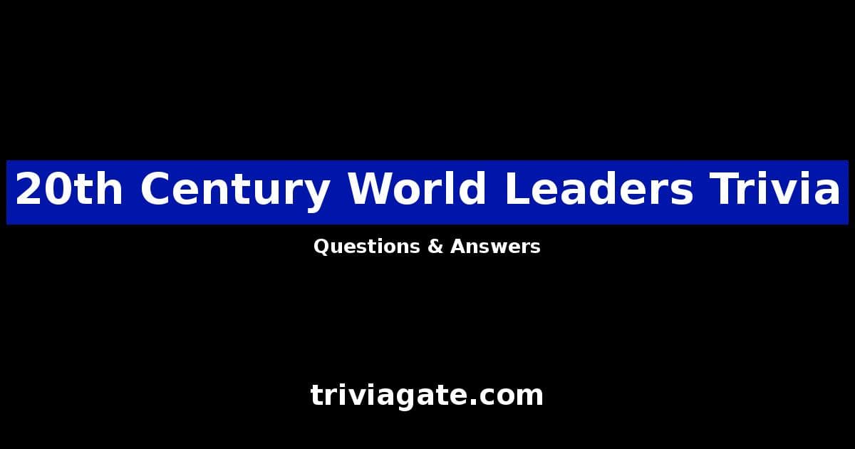 Top 20th Century World Leaders Trivia Questions and Answers | Quiz By ...