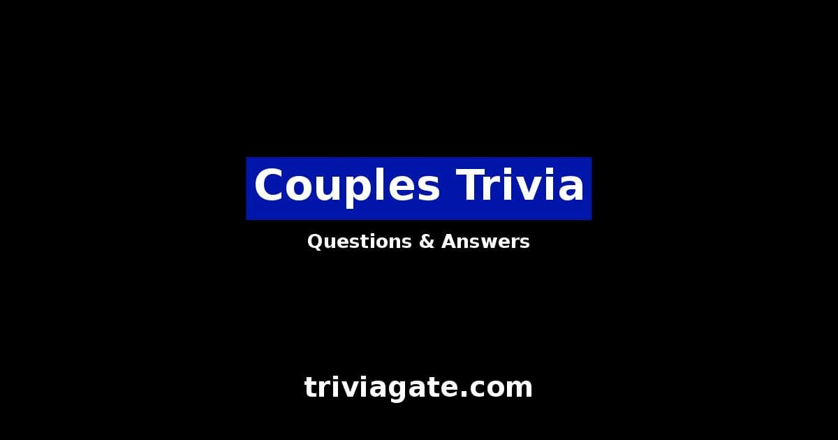 Top Couples Trivia Questions and Answers | Quiz By Trivia Gate
