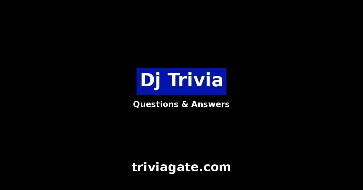 Top Dj Trivia Questions and Answers | Quiz By Trivia Gate