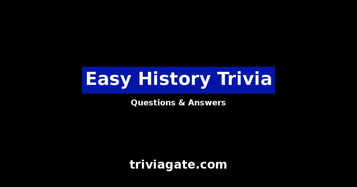 Top Easy History Trivia Questions and Answers | Quiz By Trivia Gate