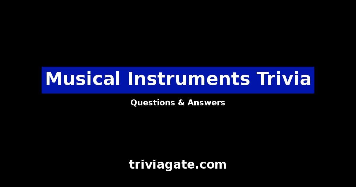 78+ Musical Instruments Trivia Questions and Answers | Quiz By Trivia Gate