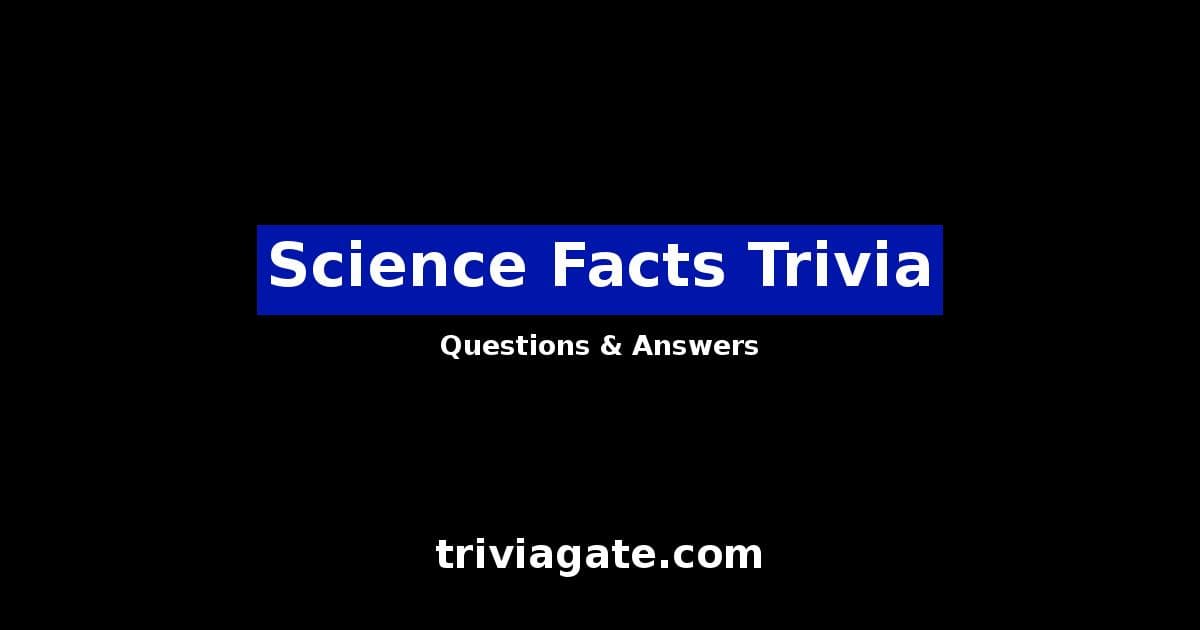 Top Science Facts Trivia Questions and Answers | Quiz By Trivia Gate