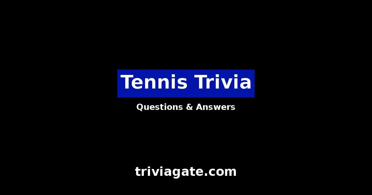 Top Tennis Trivia Questions and Answers | Quiz By Trivia Gate