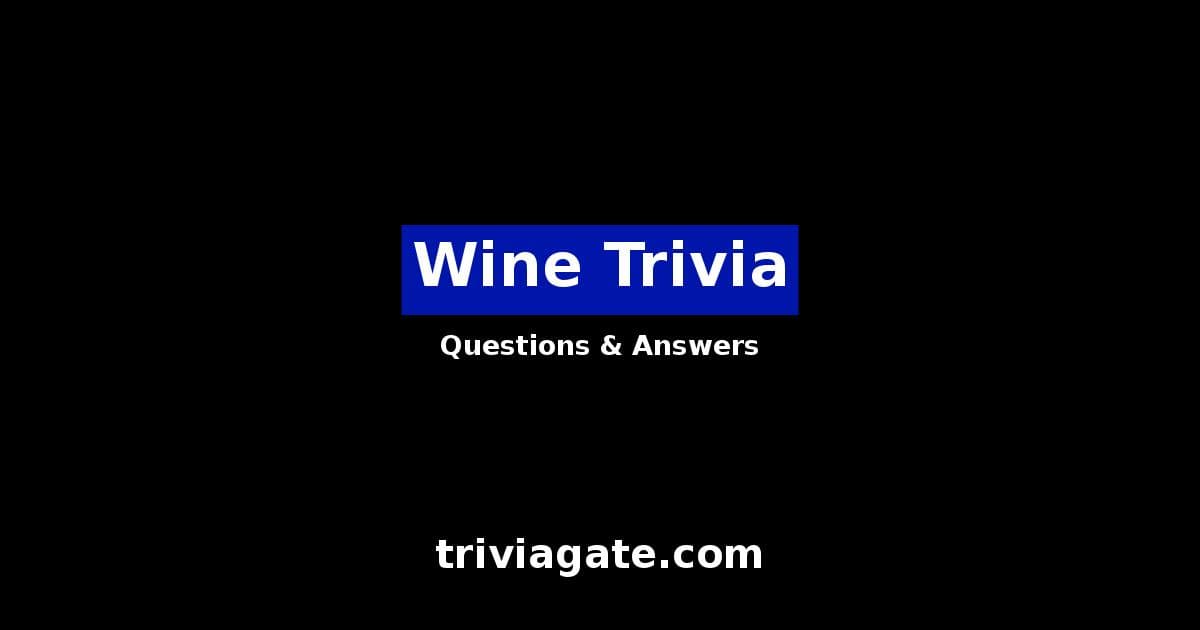 Top Wine Trivia Questions and Answers | Quiz By Trivia Gate