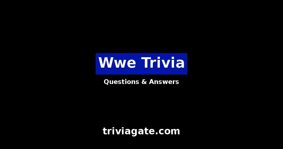 Top Wwe Trivia Questions and Answers | Quiz By Trivia Gate
